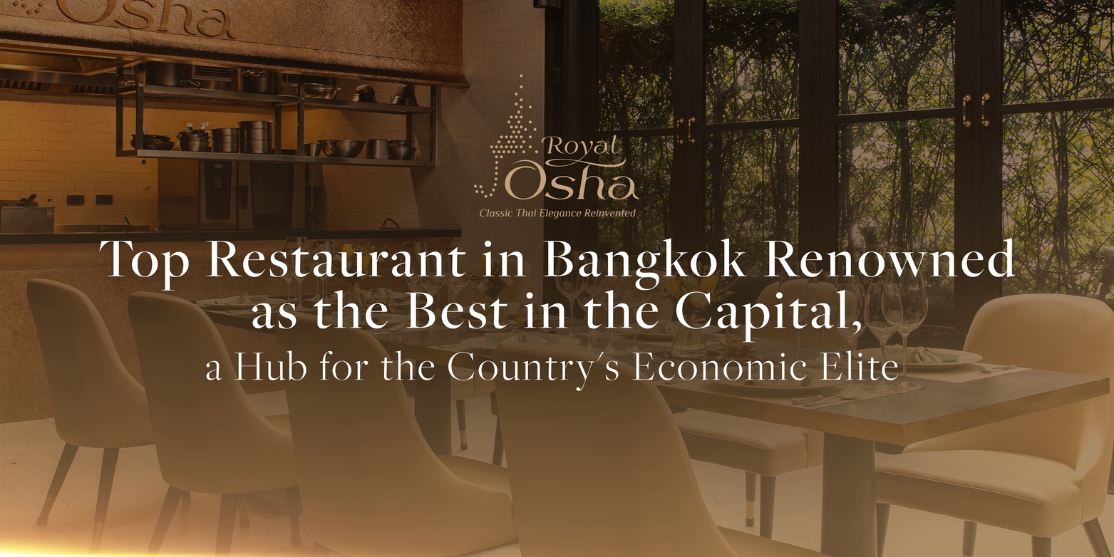 Royal Osha and Its Position as a Top Restaurant in Bangkok - Royal osha