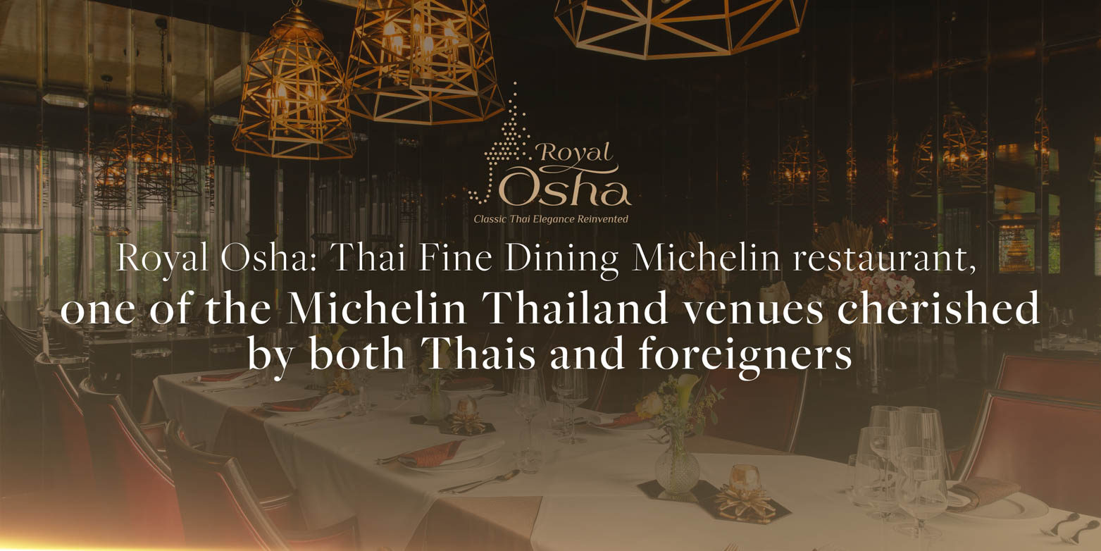 Royal Osha Michelin Thailand is a Thai Fine Dining
