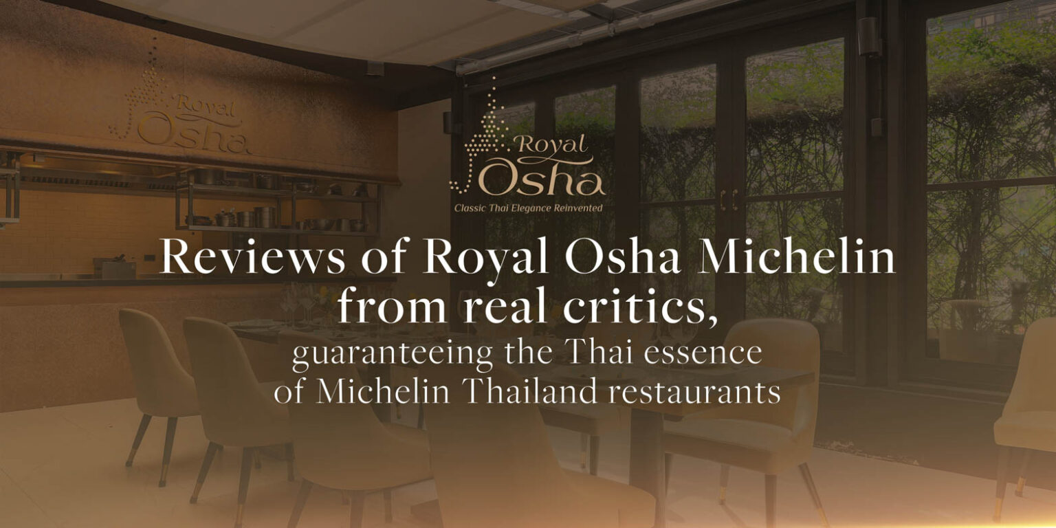 Royal Osha Michelin Thailand is a Thai Fine Dining